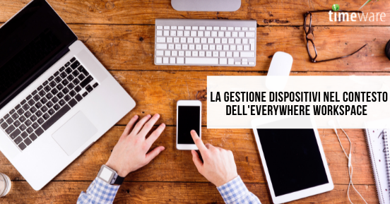 La gestione dispositivi nel contesto dell'everywhere workspace